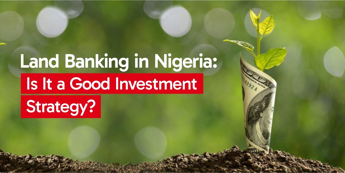 Land Banking: The Best Way to Build Wealth in Nigeria’s Real Estate ...
